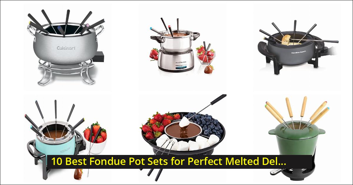 10 Best Fondue Pot Sets for Perfect Melted Delights - 2025