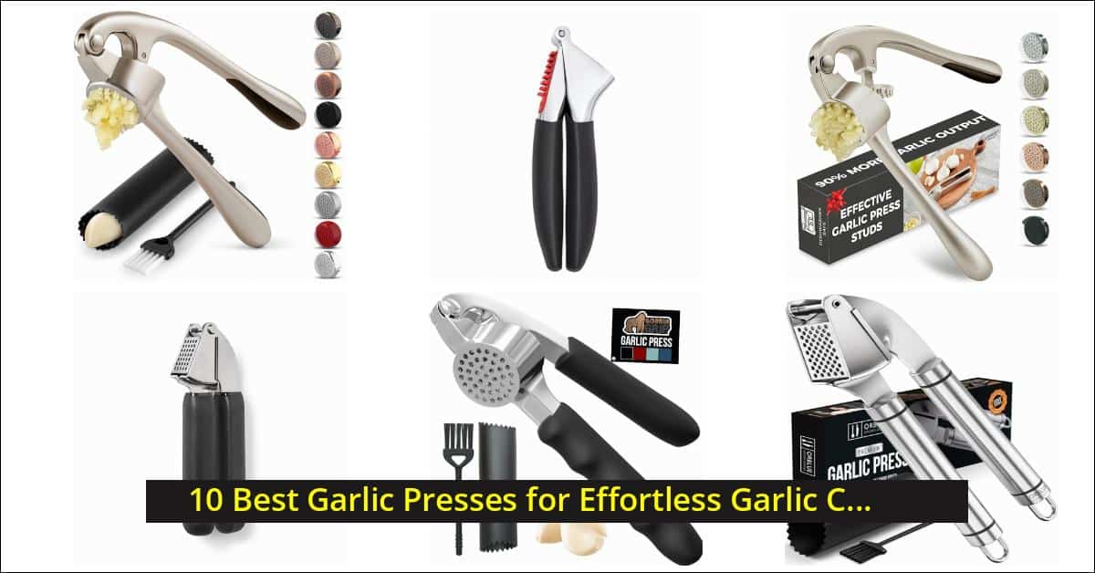 10 Best Garlic Presses for Effortless Garlic Crushing - 2025