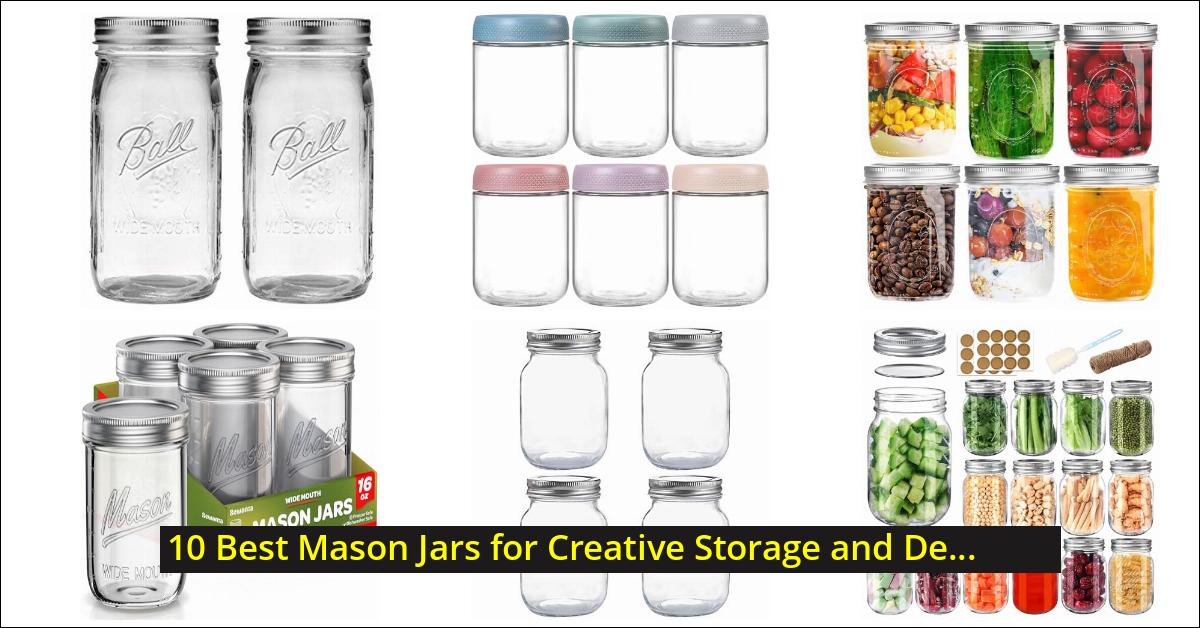 10 Best Mason Jars for Creative Storage and Decor - 2026