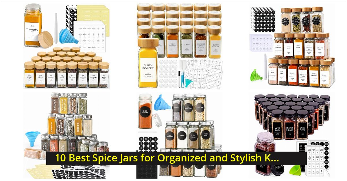 10 Best Spice Jars for Organized and Stylish Kitchens - 2025
