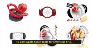 10 Best Apple Slicer Tools for Effortless Fruit Cutting - 2025