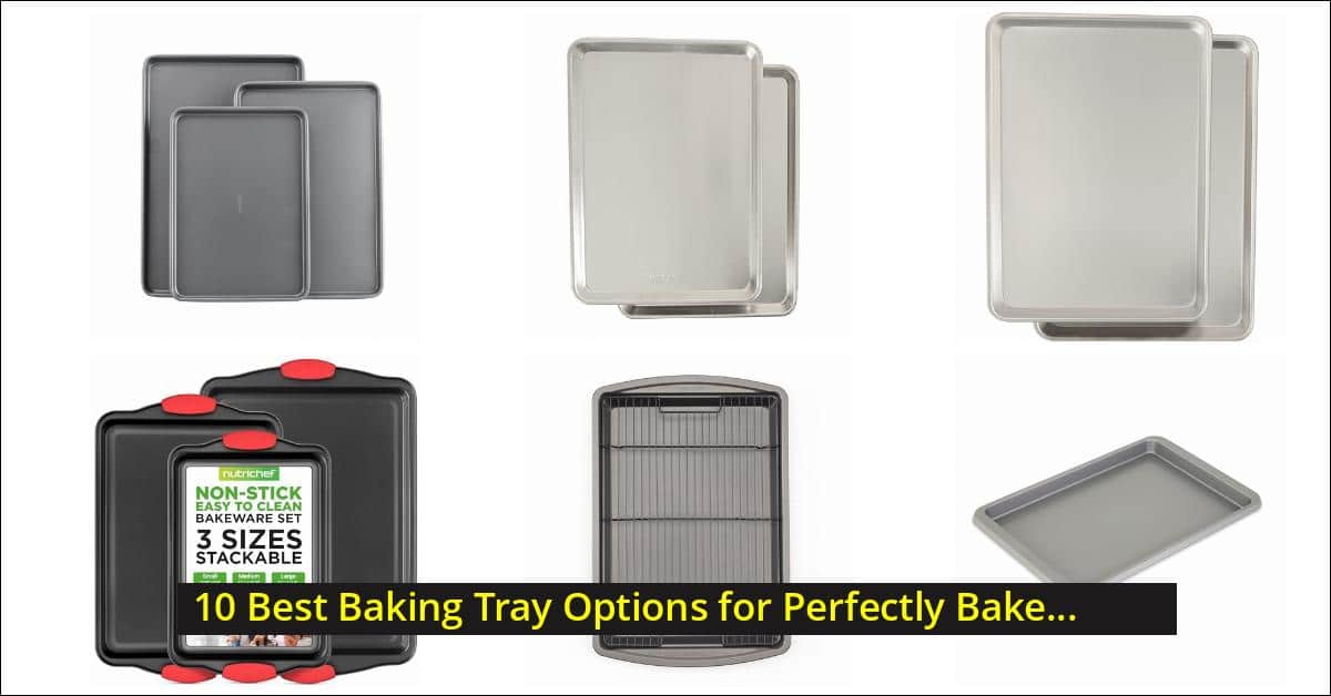 10 Best Baking Tray Options for Perfectly Baked Goods - 2025