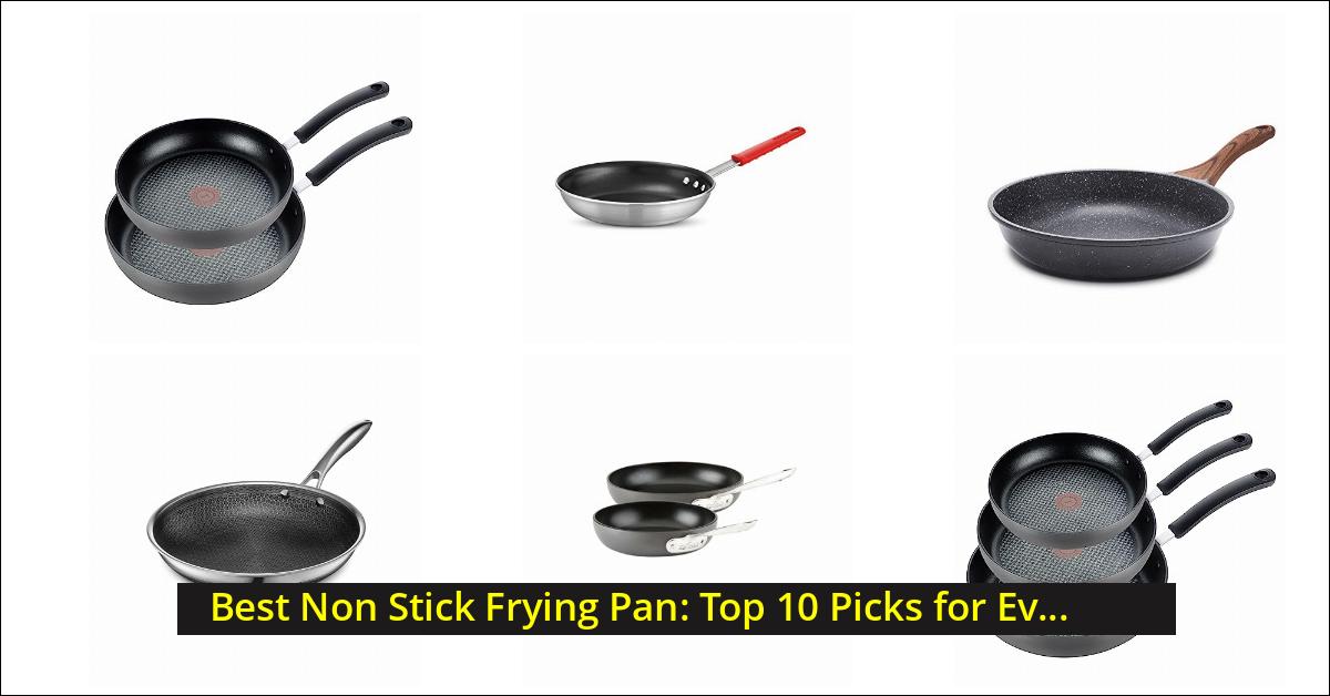 Best Non Stick Frying Pan: Top 10 Picks for Every Kitchen - 2025