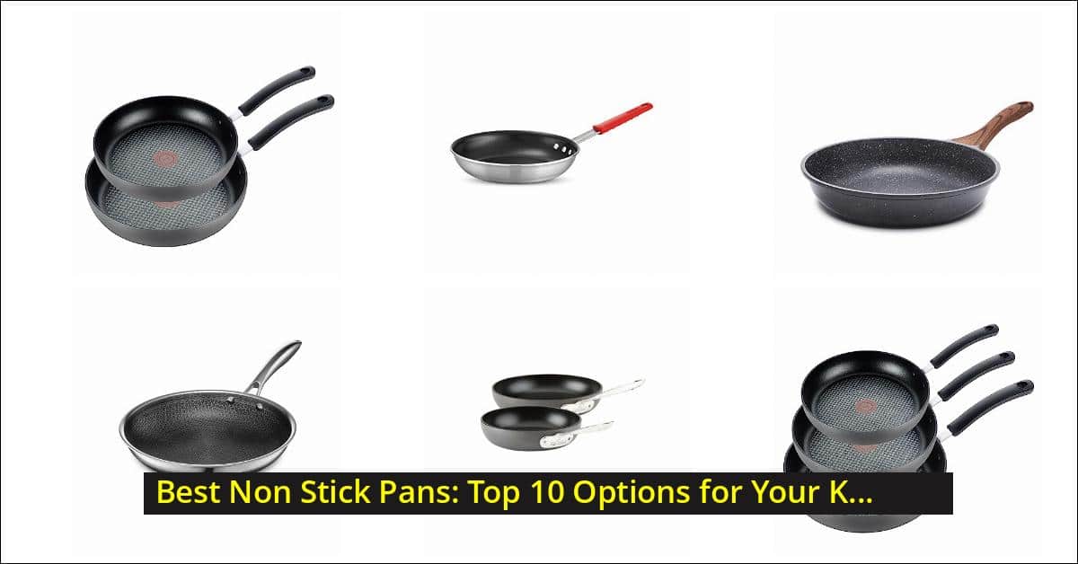 Best Non Stick Pans: Top 10 Options for Your Kitchen - 2026