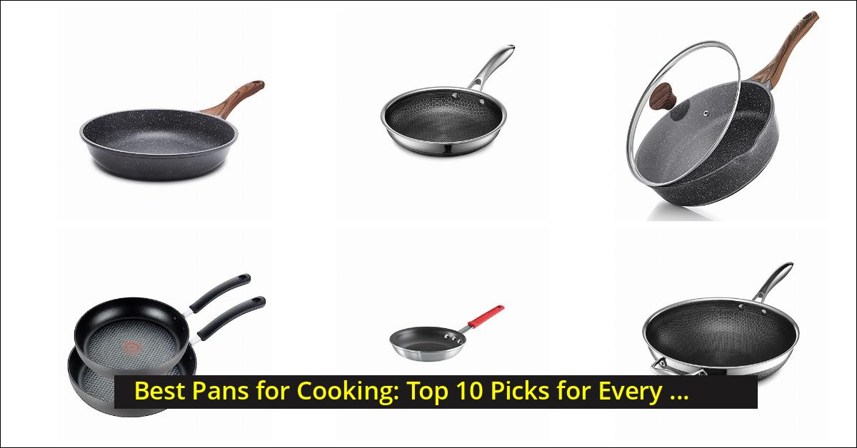 Best Pans for Cooking: Top 10 Picks for Every Kitchen - 2026