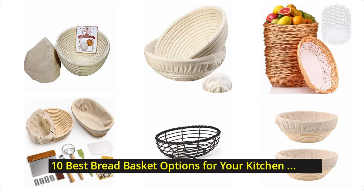 10 Best Bread Basket Options for Your Kitchen Decor - 2025