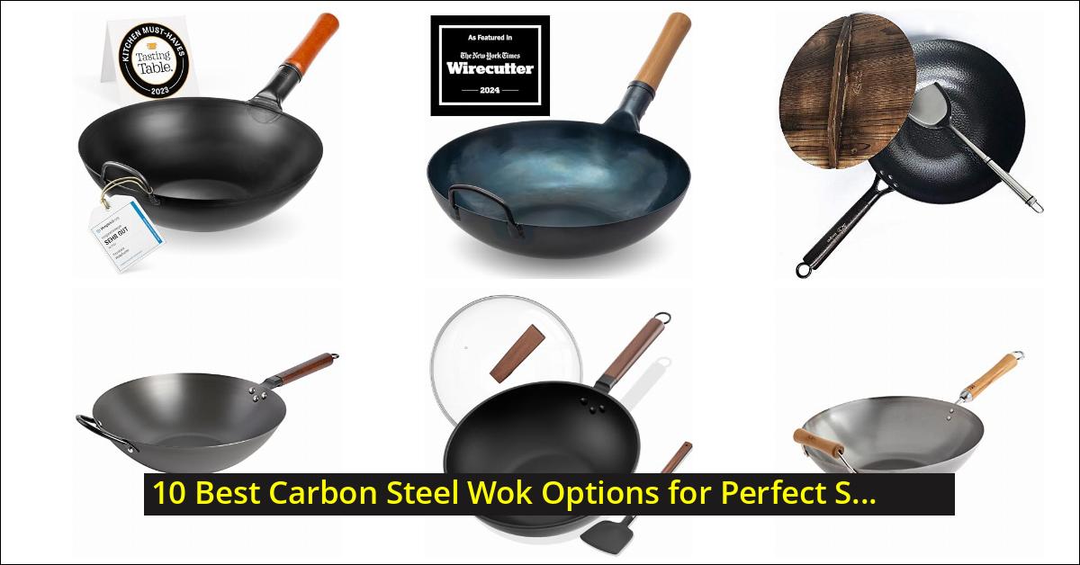 10 Best Carbon Steel Wok Options for Perfect Stir-Frying - 2025