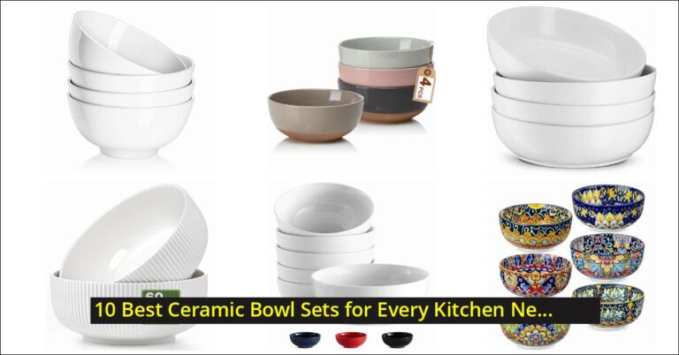 10 Best Ceramic Bowl Sets for Every Kitchen Need - 2025