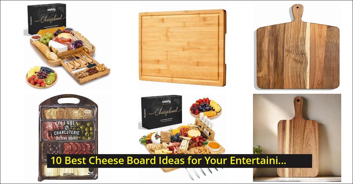 10 Best Cheese Board Ideas for Your Entertaining Needs - 2025