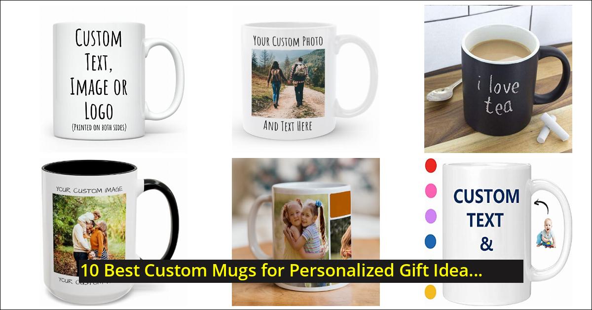 10 Best Custom Mugs for Personalized Gift Ideas - 2025