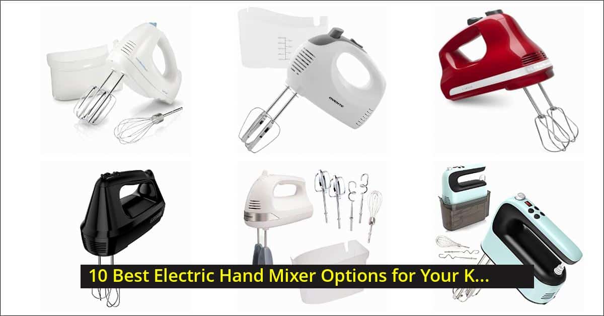 10 Best Electric Hand Mixer Options for Your Kitchen - 2025