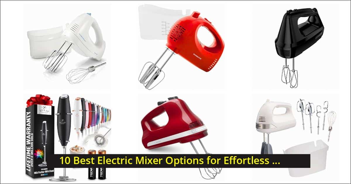 10 Best Electric Mixer Options for Effortless Baking - 2026