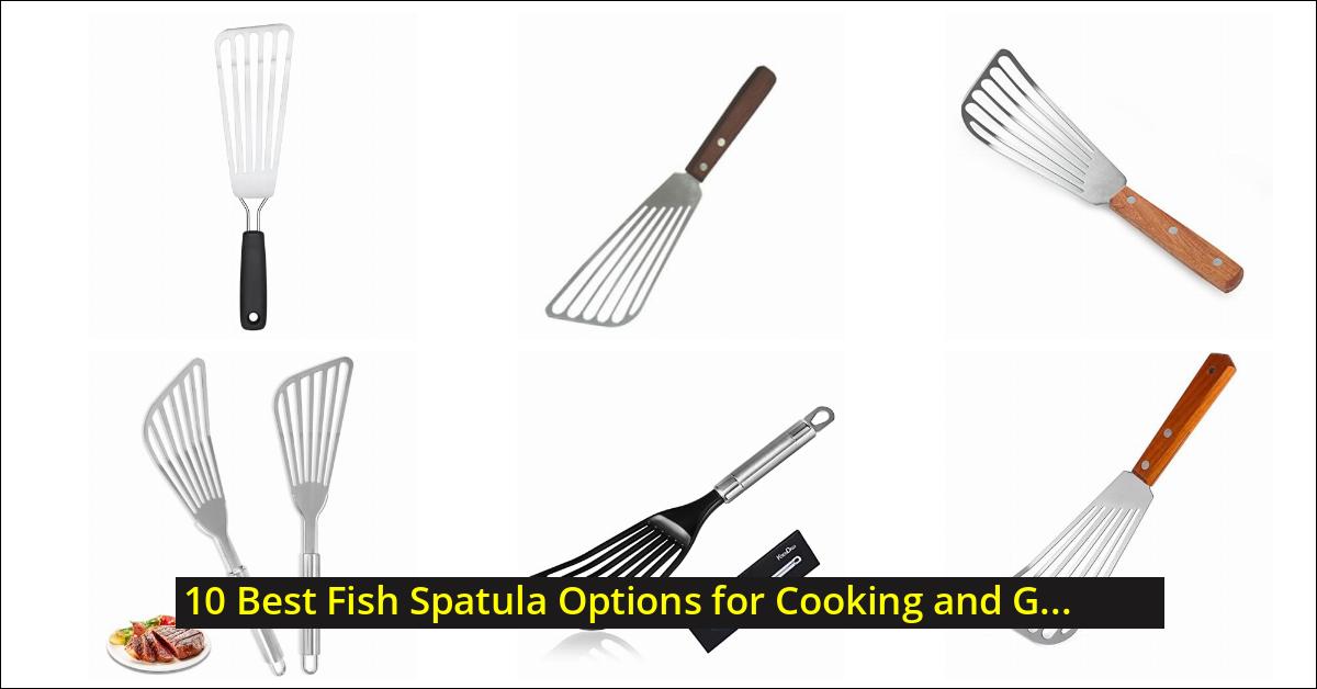 10 Best Fish Spatula Options for Cooking and Grilling - 2025