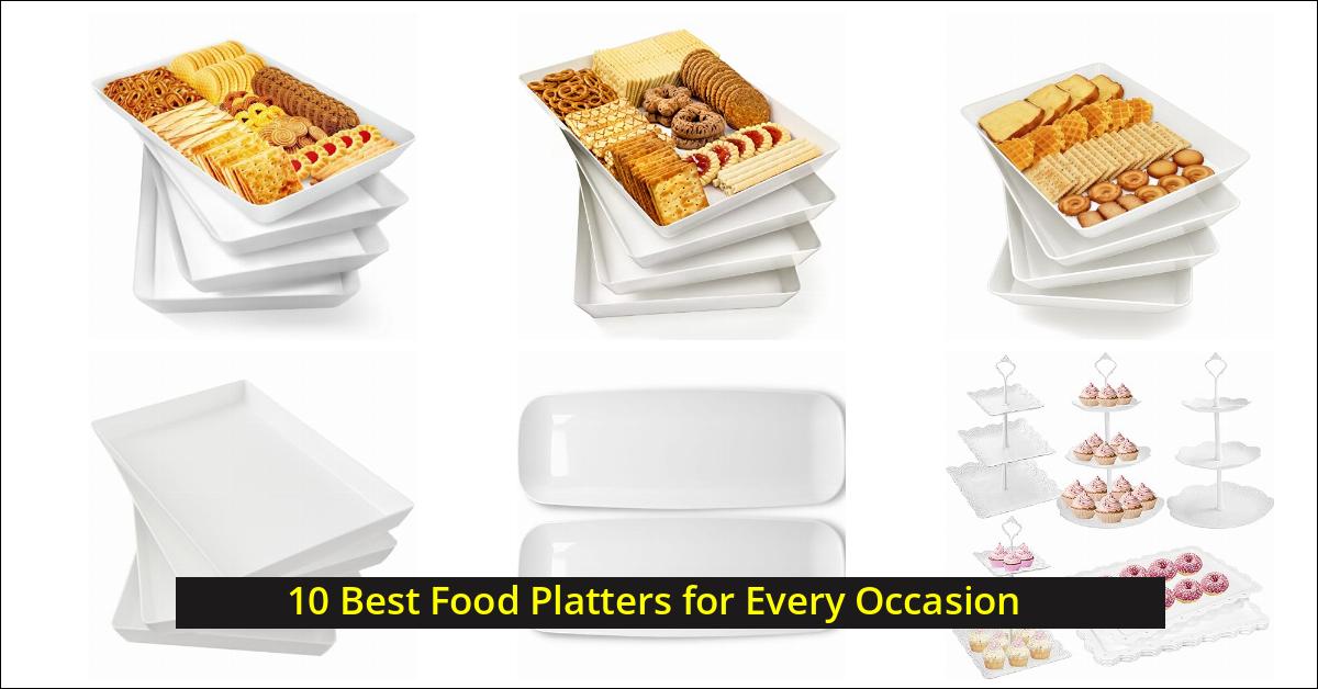 10 Best Food Platters for Every Occasion - 2025
