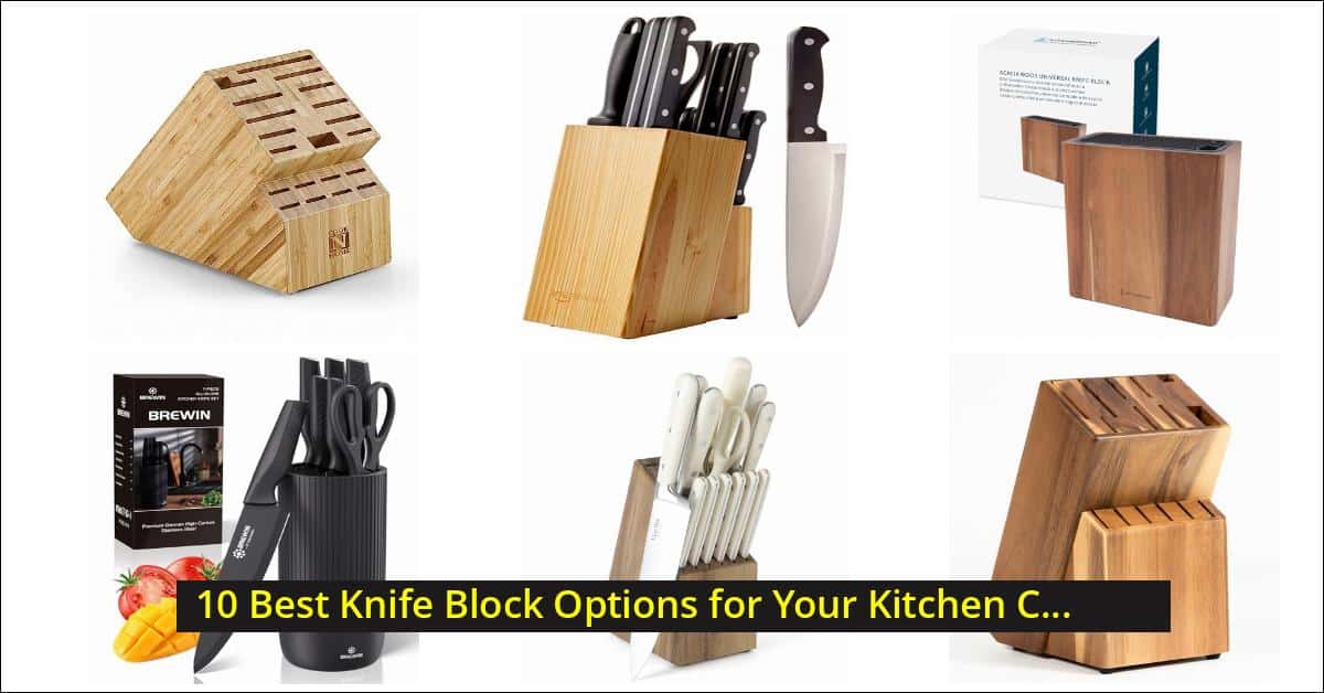10 Best Knife Block Options for Your Kitchen Countertop - 2025