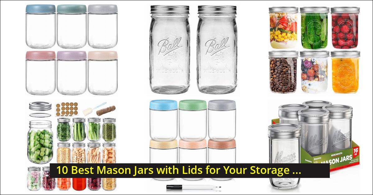 10 Best Mason Jars with Lids for Your Storage Needs - 2026