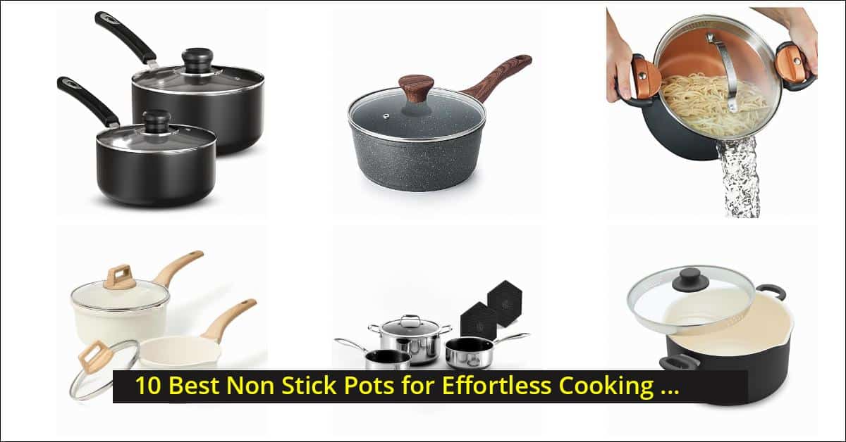 10 Best Non Stick Pots for Effortless Cooking and Easy Cleanup - 2025
