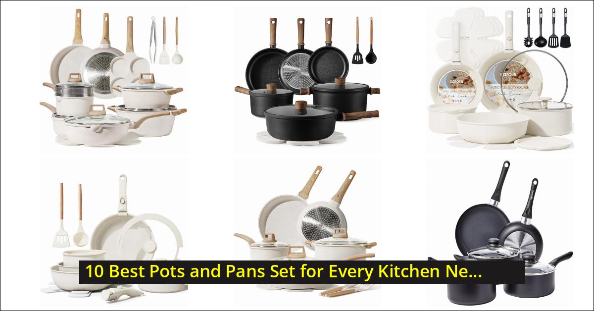 10 Best Pots and Pans Set for Every Kitchen Need - 2025