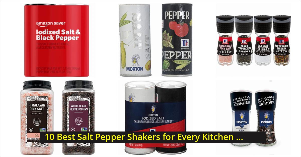 10 Best Salt Pepper Shakers for Every Kitchen Decor - 2025