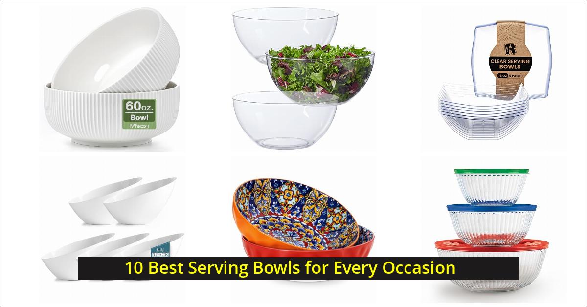 10 Best Serving Bowls for Every Occasion - 2025