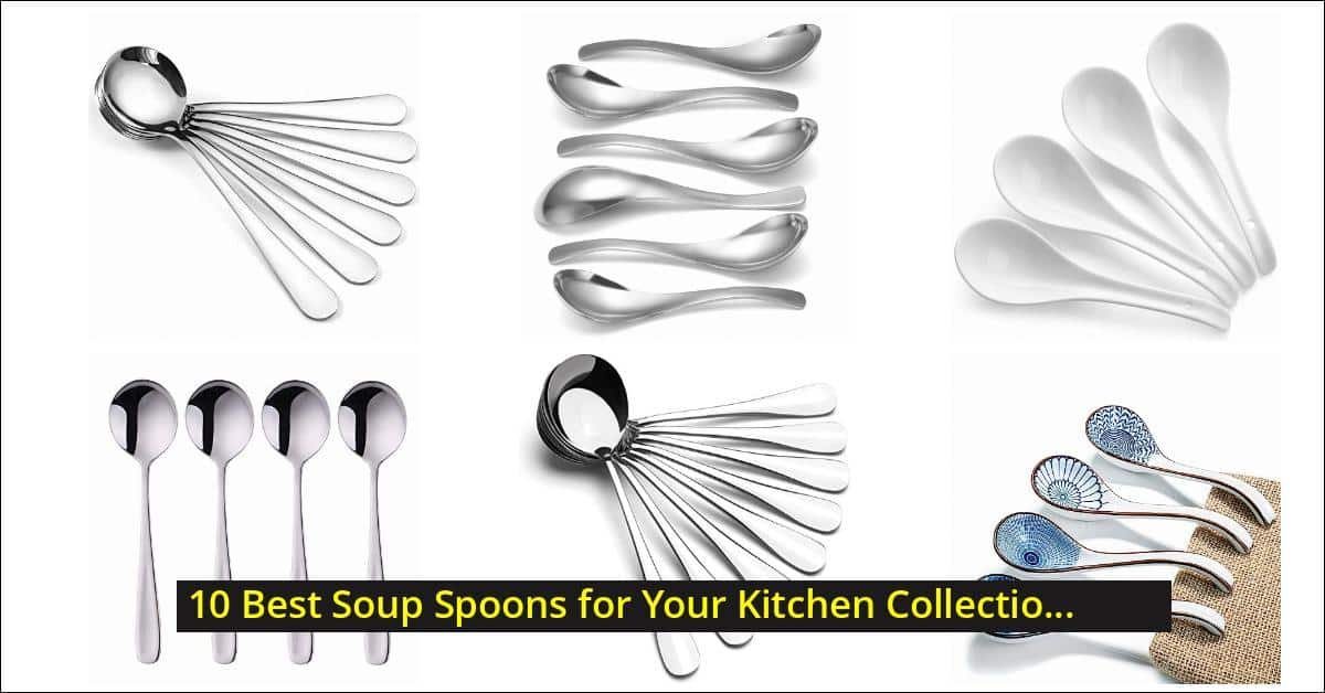 10 Best Soup Spoons for Your Kitchen Collection - 2025