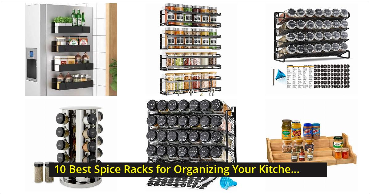 10 Best Spice Racks for Organizing Your Kitchen Essentials - 2025