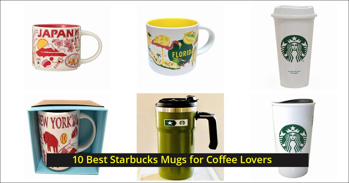 10 Best Starbucks Mugs for Coffee Lovers - 2025