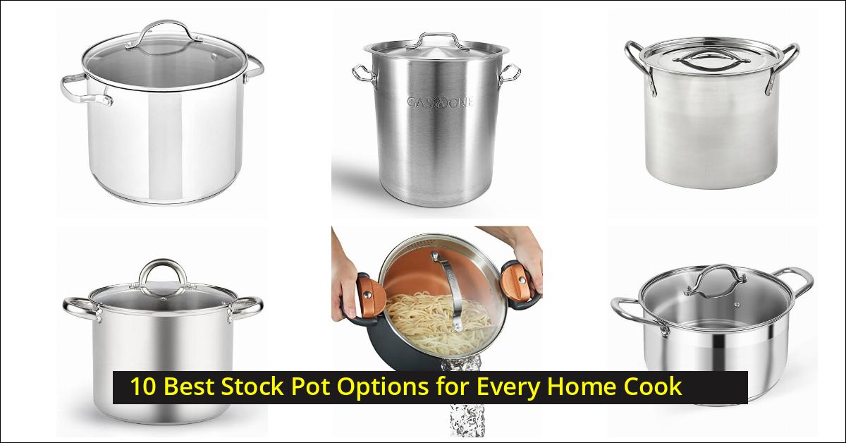 10 Best Stock Pot Options for Every Home Cook - 2025