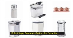10 Best Sugar Container Options for Every Kitchen Style - 2025