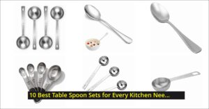 10 Best Table Spoon Sets for Every Kitchen Need - 2025