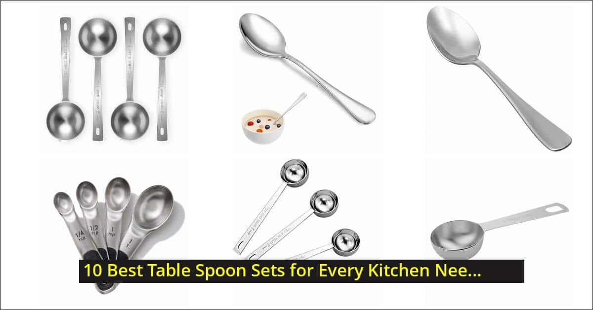 10 Best Table Spoon Sets for Every Kitchen Need - 2025