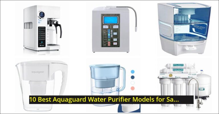 10 Best Aquaguard Water Purifier Models for Safe Drinking Water - 2025