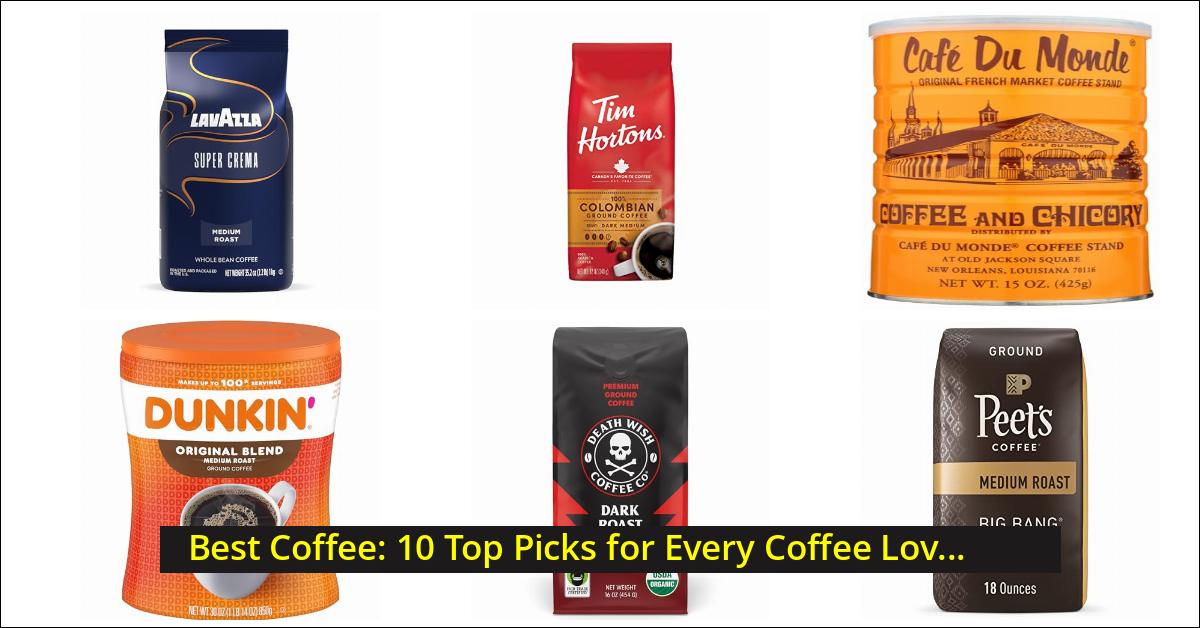 Best Coffee: 10 Top Picks for Every Coffee Lover - 2026