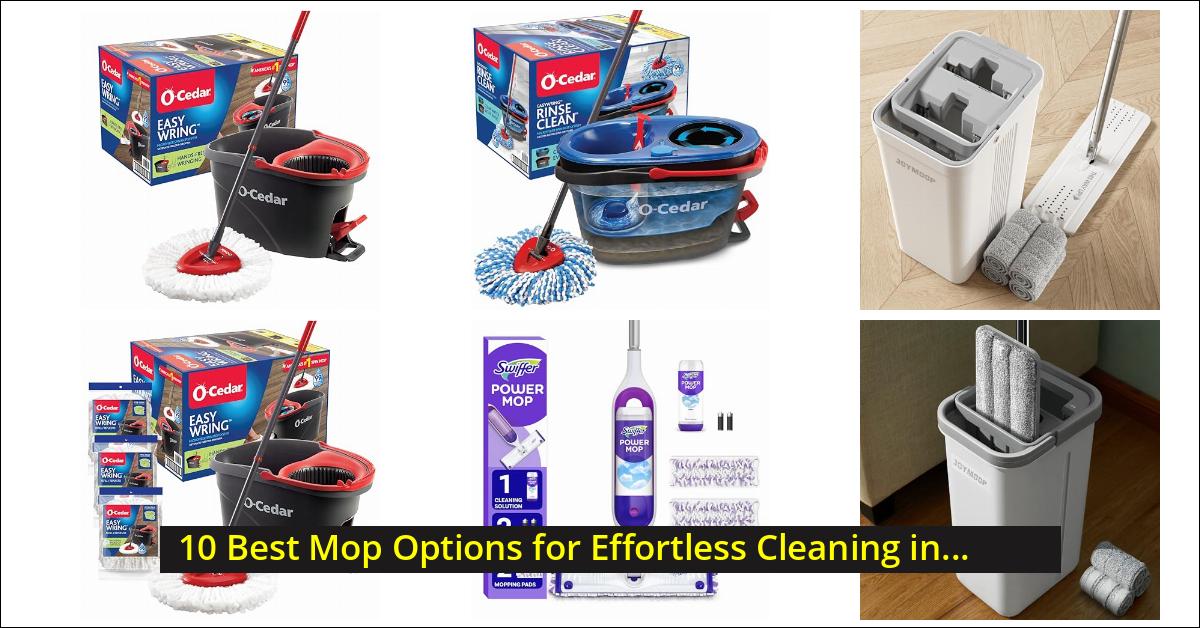 10 Best Mop Options for Effortless Cleaning in Your Home - 2025