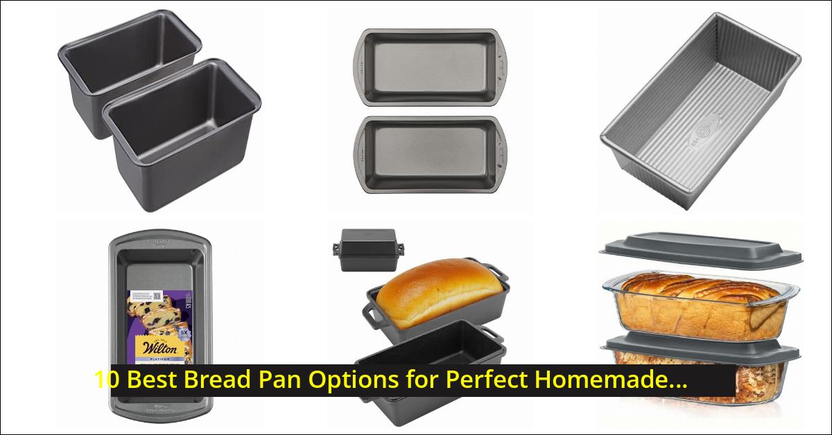 10 Best Bread Pan Options for Perfect Homemade Loaves - 2025