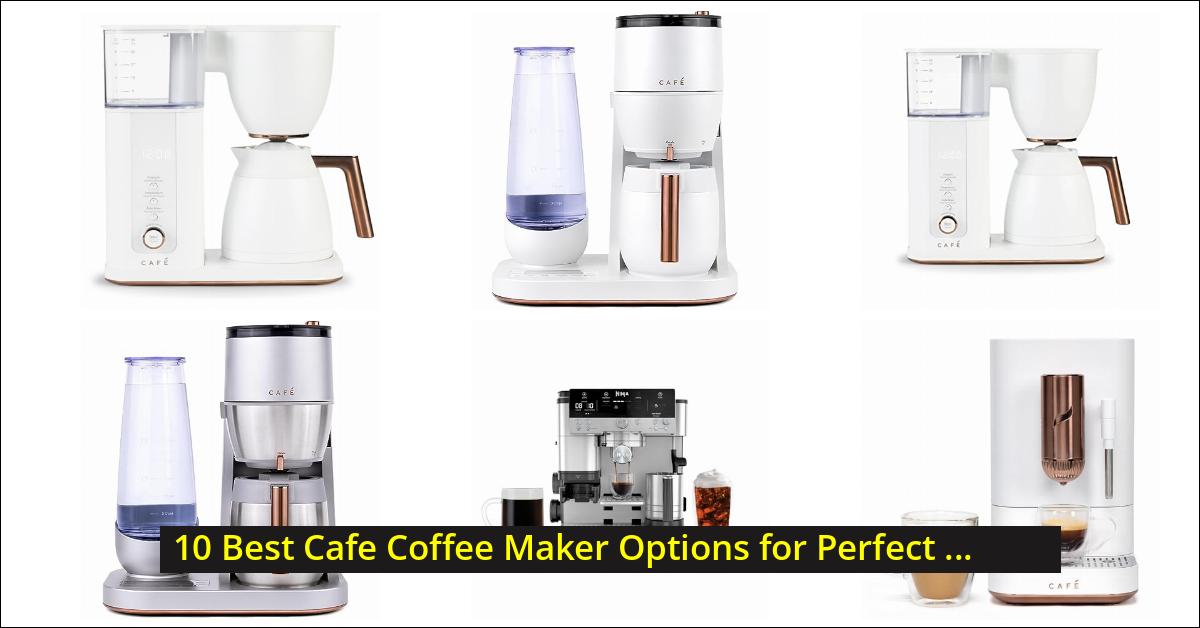 10 Best Cafe Coffee Maker Options for Perfect Brews - 2025