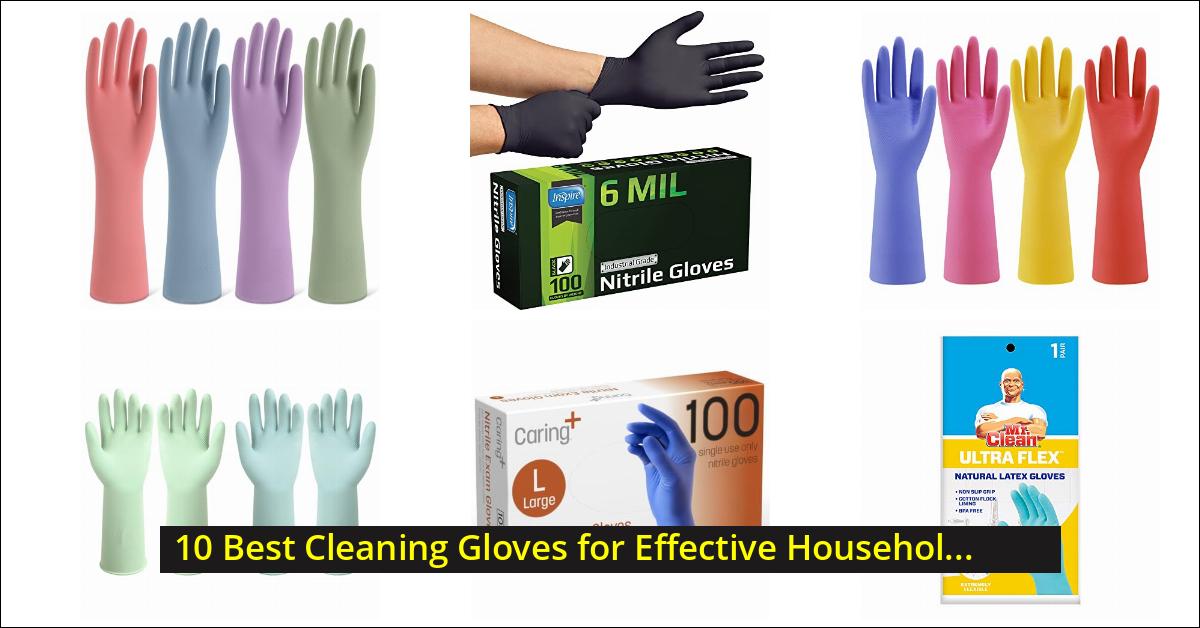 10 Best Cleaning Gloves for Effective Household Cleaning - 2025