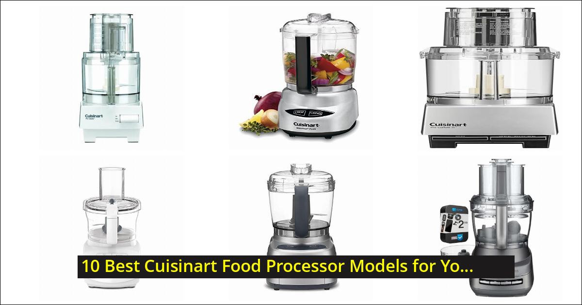 10 Best Cuisinart Food Processor Models for Your Kitchen - 2026