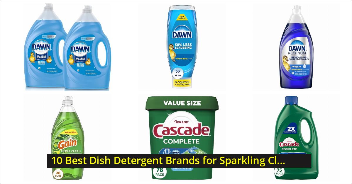 10 Best Dish Detergent Brands for Sparkling Clean Dishes - 2025