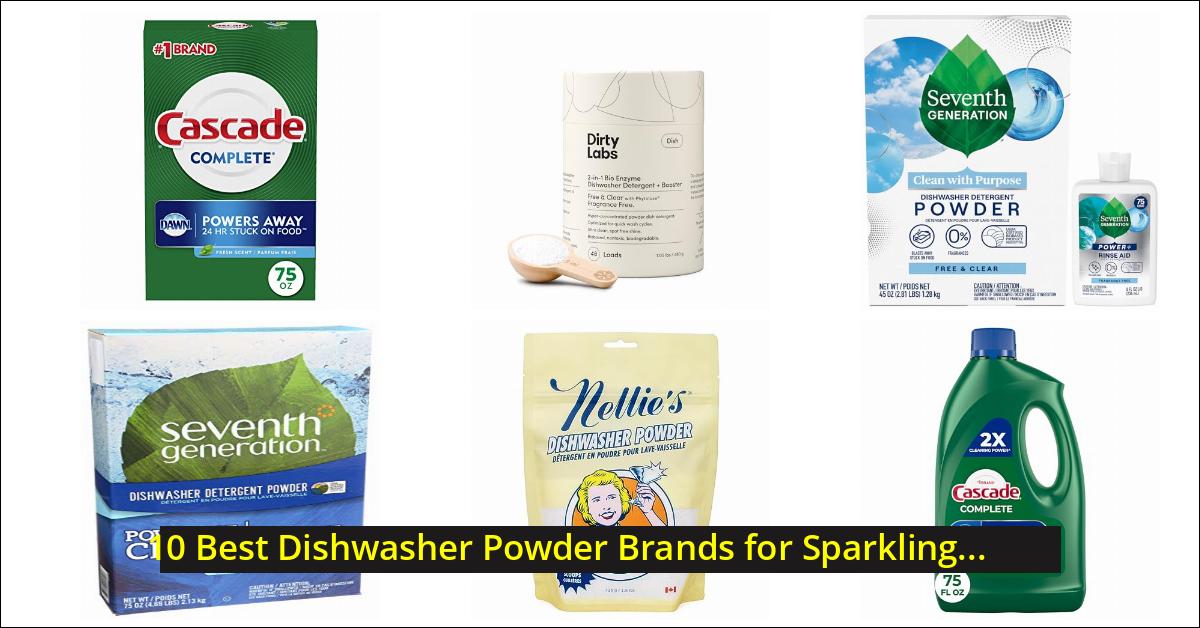 10 Best Dishwasher Powder Brands for Sparkling Clean Dishes - 2025