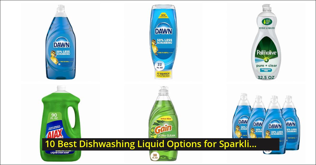 10 Best Dishwashing Liquid Options for Sparkling Clean Dishes - 2025