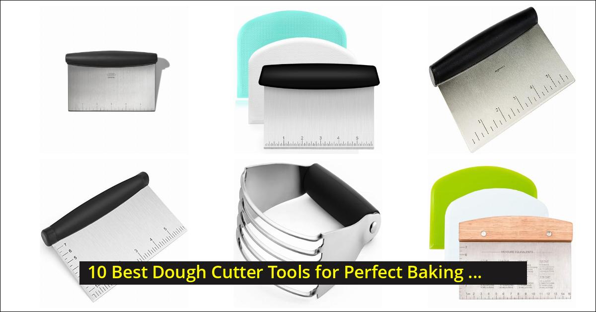 10 Best Dough Cutter Tools for Perfect Baking and Mixing - 2025