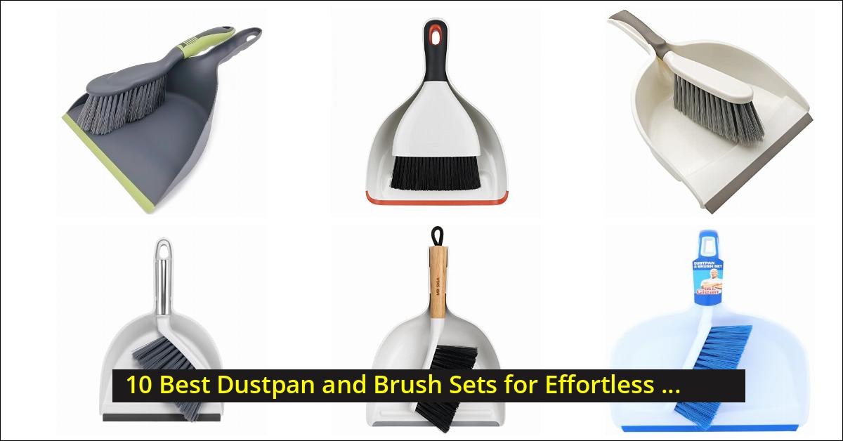 10 Best Dustpan and Brush Sets for Effortless Cleaning - 2025