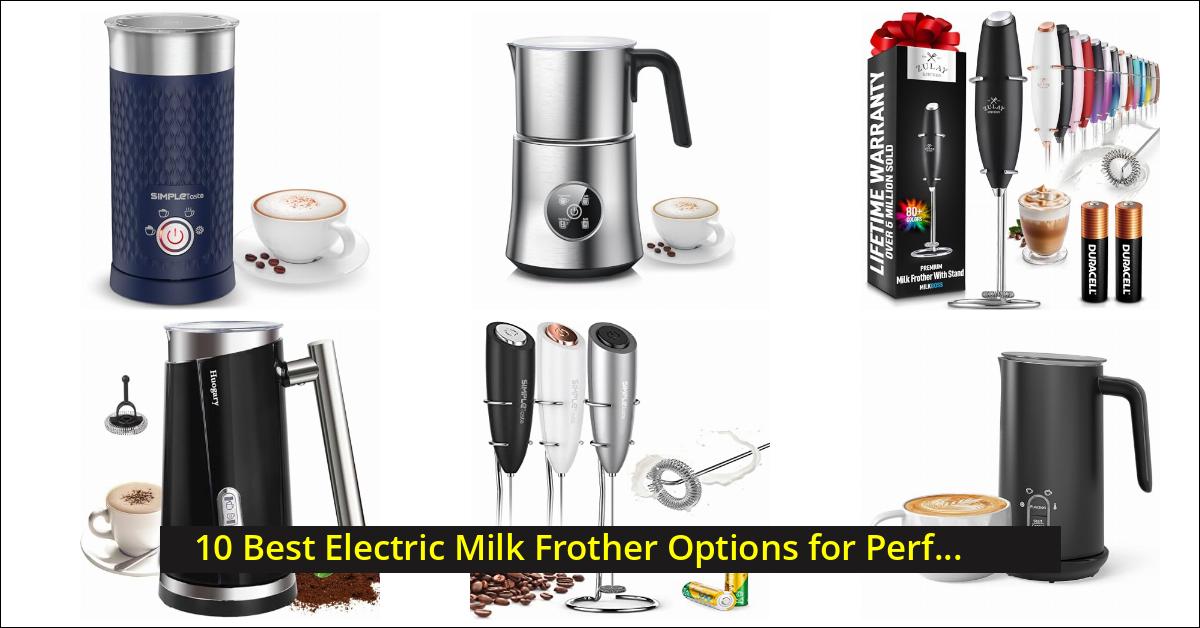 10 Best Electric Milk Frother Options for Perfect Foam - 2025