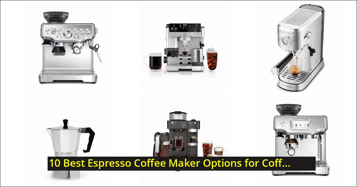 10 Best Espresso Coffee Maker Options for Coffee Lovers - 2025
