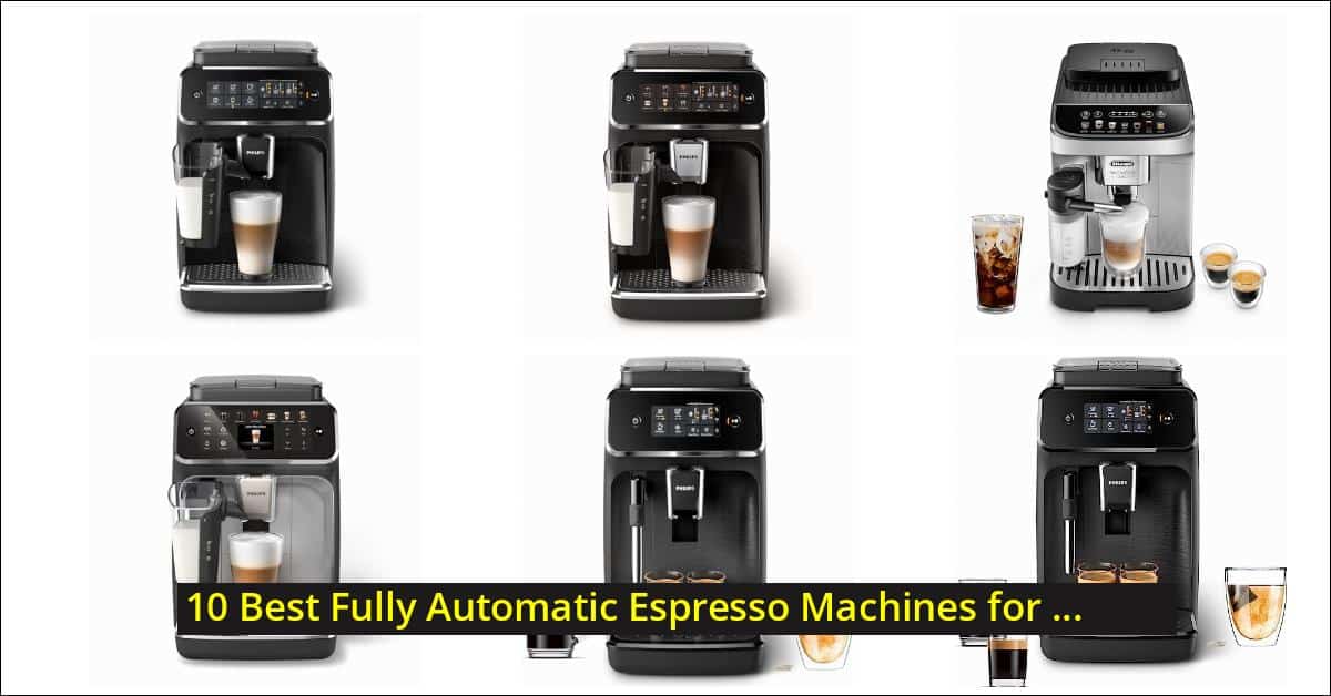 10 Best Fully Automatic Espresso Machines for Coffee Lovers - 2026