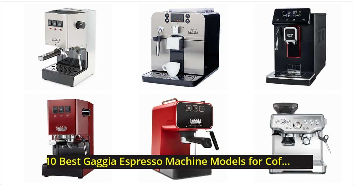 10 Best Gaggia Espresso Machine Models for Coffee Lovers - 2025
