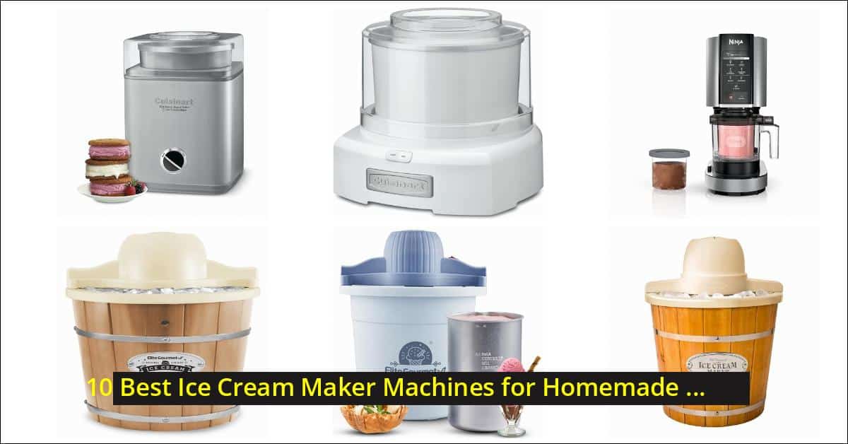10 Best Ice Cream Maker Machines for Homemade Treats - 2026