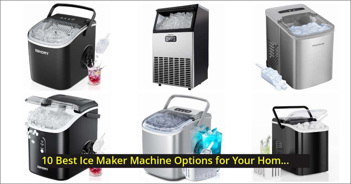 10 Best Ice Maker Machine Options for Your Home Bar - 2025