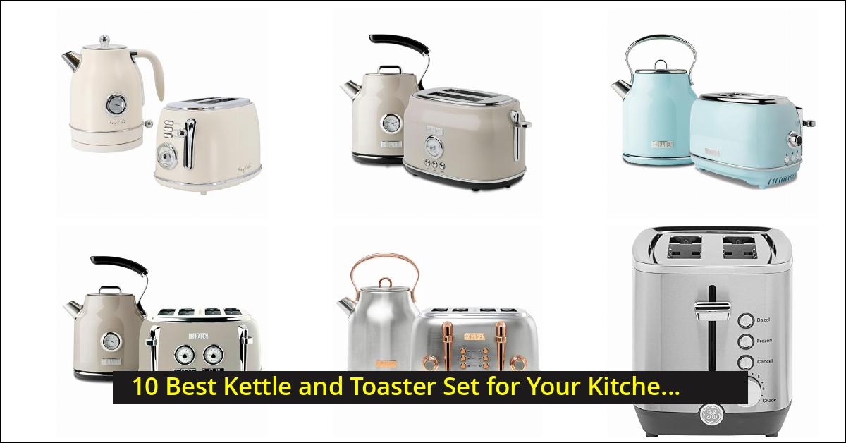 10 Best Kettle and Toaster Set for Your Kitchen Counter - 2025